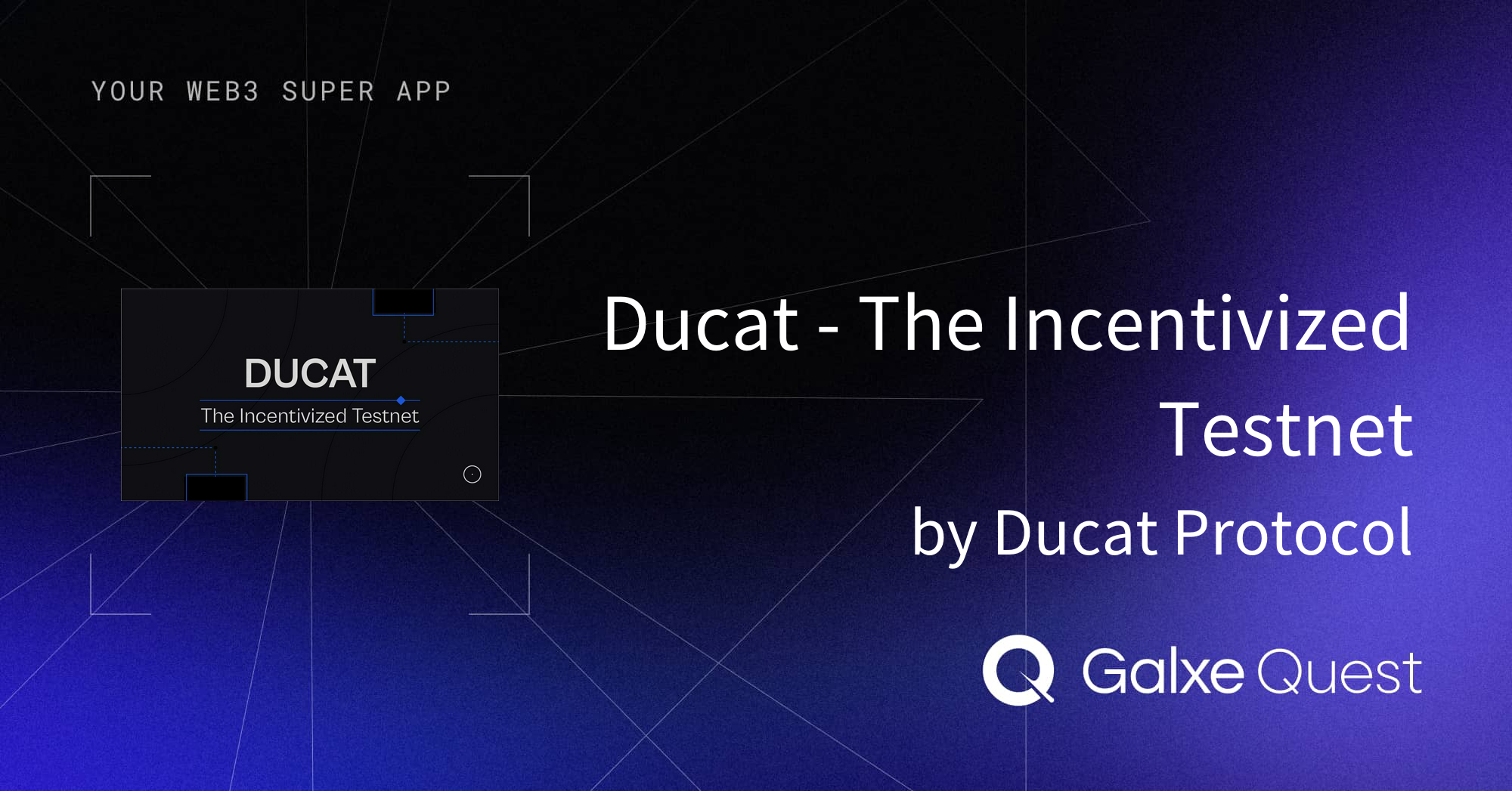 Ducat - The Incentivized Testnet by Ducat Protocol | Galxe Quest