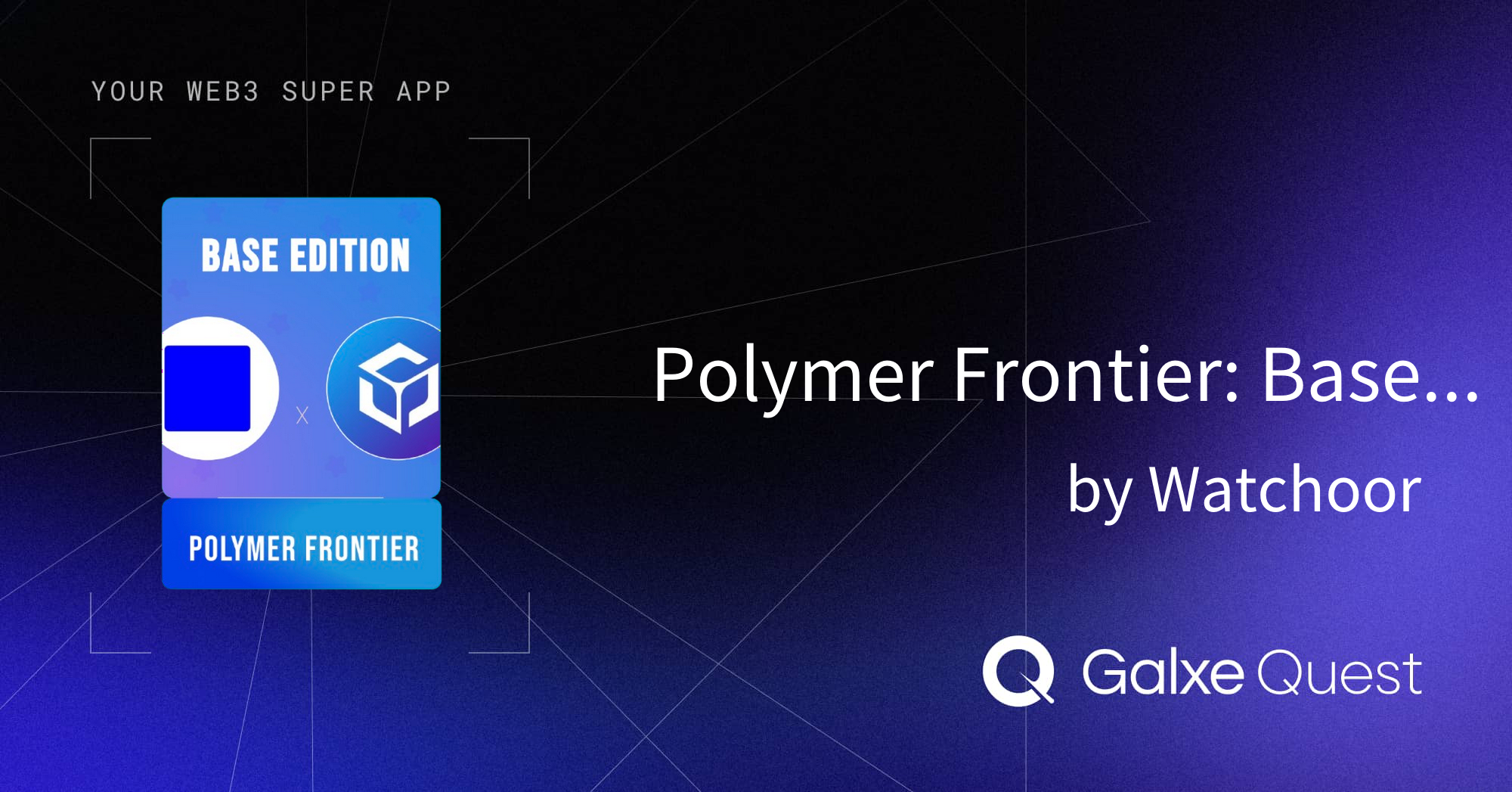 Polymer Frontier: Base Edition by Watchoor | Galxe Quest