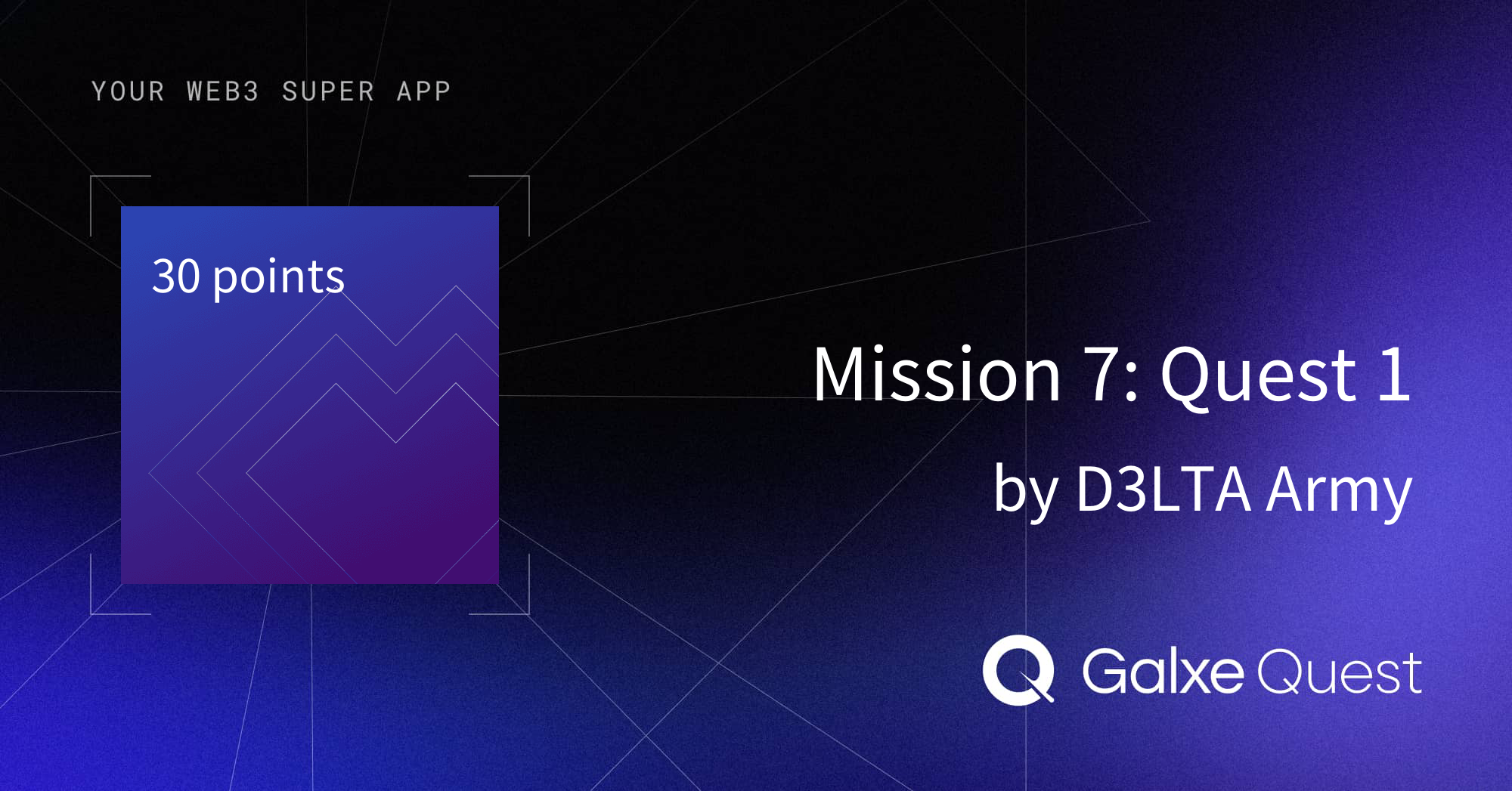 Mission 7: Quest 1 by D3LTA Army | Galxe Quest